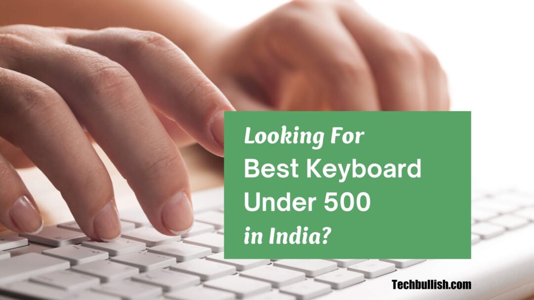 Best Keyboards Under 500 in India: 13 Affordable Picks